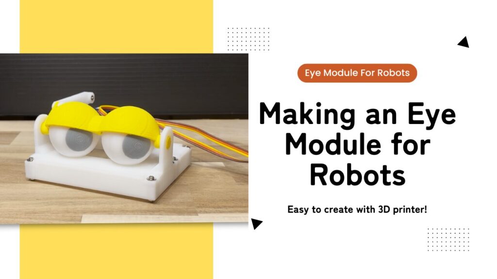 Making An Eye Module For Robots Easy To Create With 3d Printer|toon Robotics